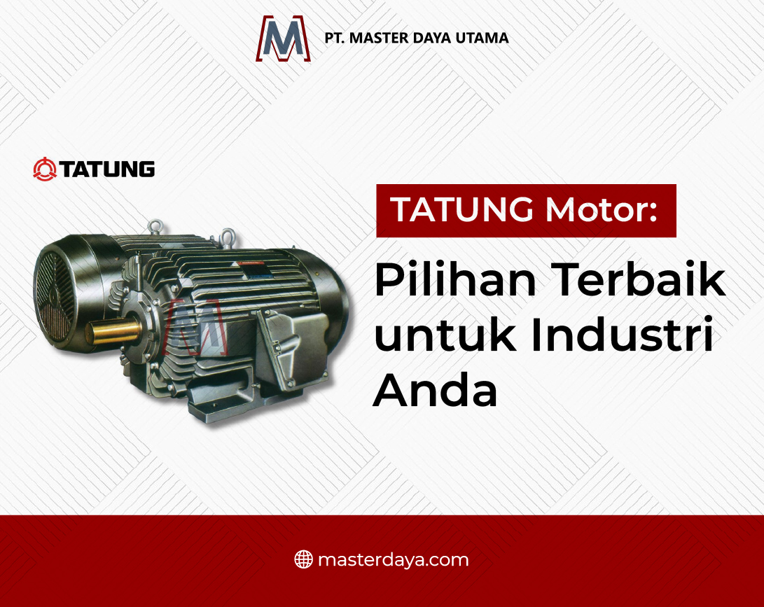 TATUNG Motor: Pilihan Terbaik untuk Industri Anda - PT. Master Daya Utama