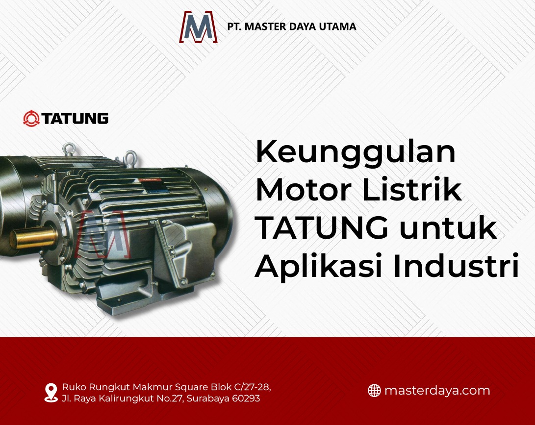 Keunggulan Motor Listrik TATUNG untuk Aplikasi Industri - PT. Master Daya Utama